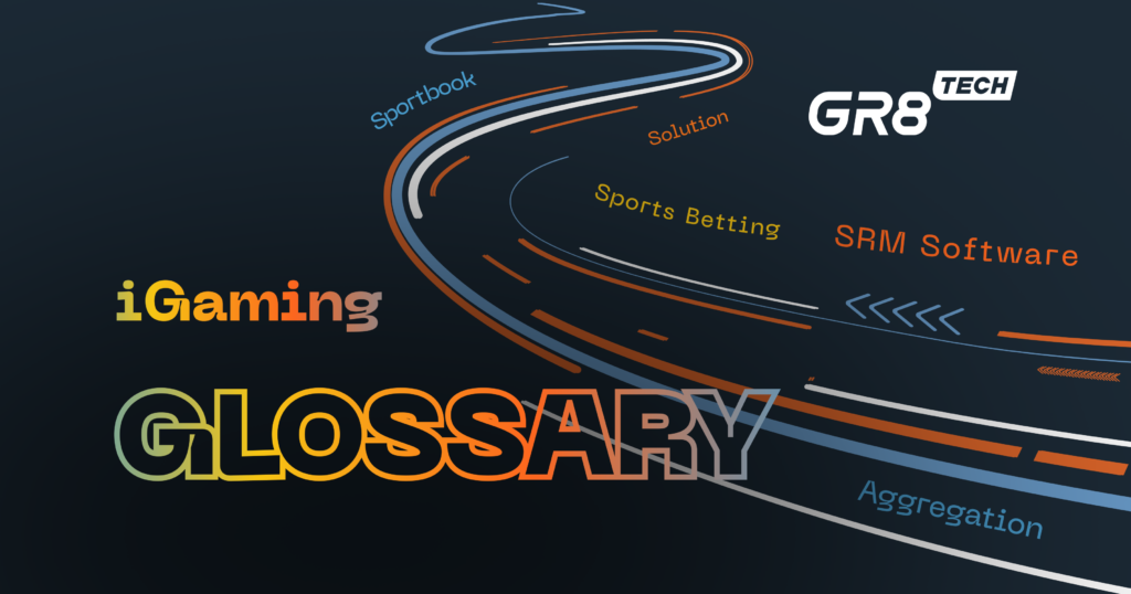 iGaming Glossary | GR8 Tech