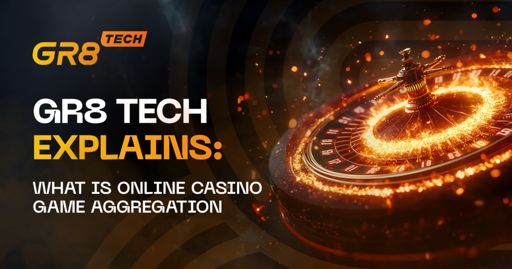 GR8 Tech Explains: What is Online Casino Game Aggregation